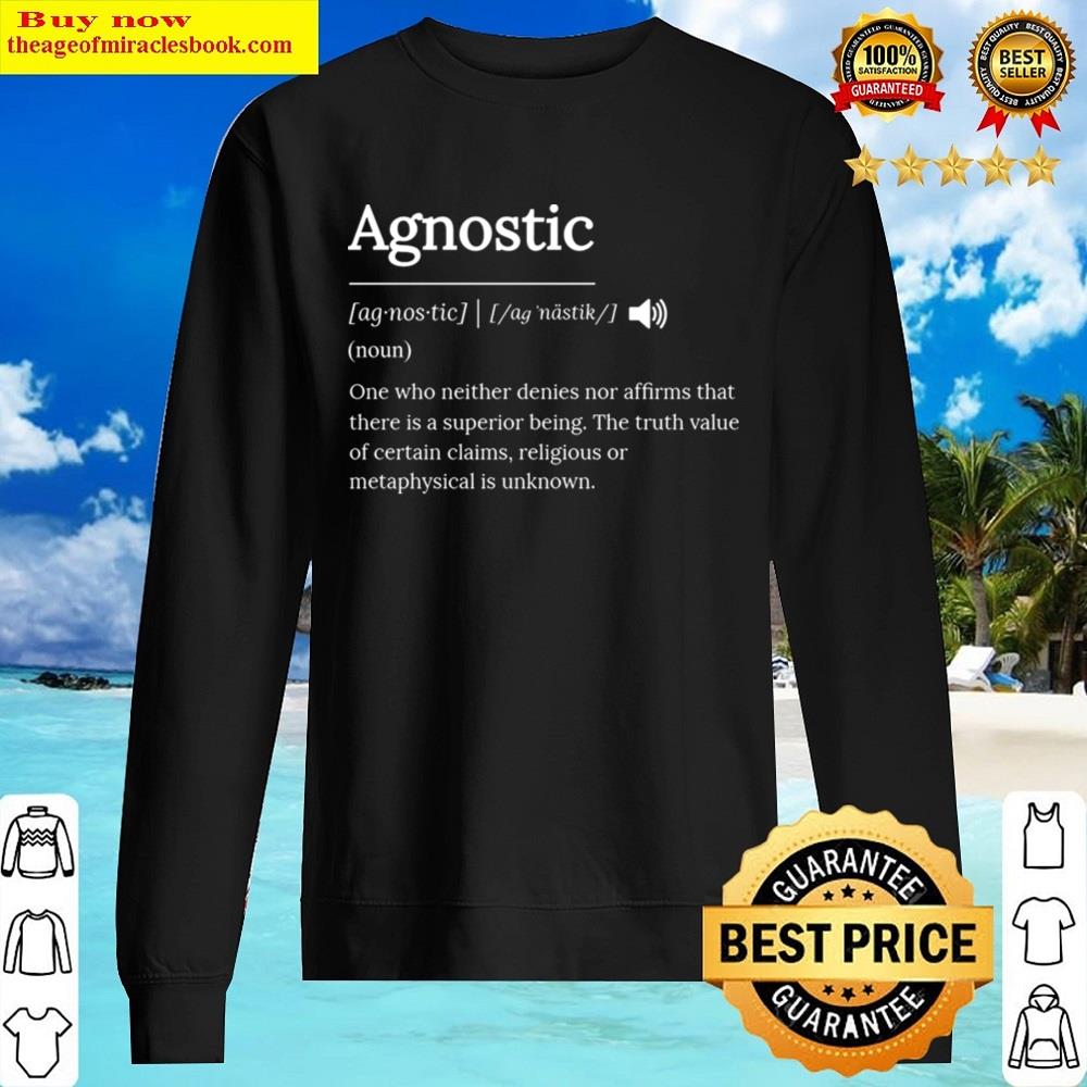 Agnostic Definition Theism Religion Shirt, Hoodie, Tank Top, Unisex Sweater