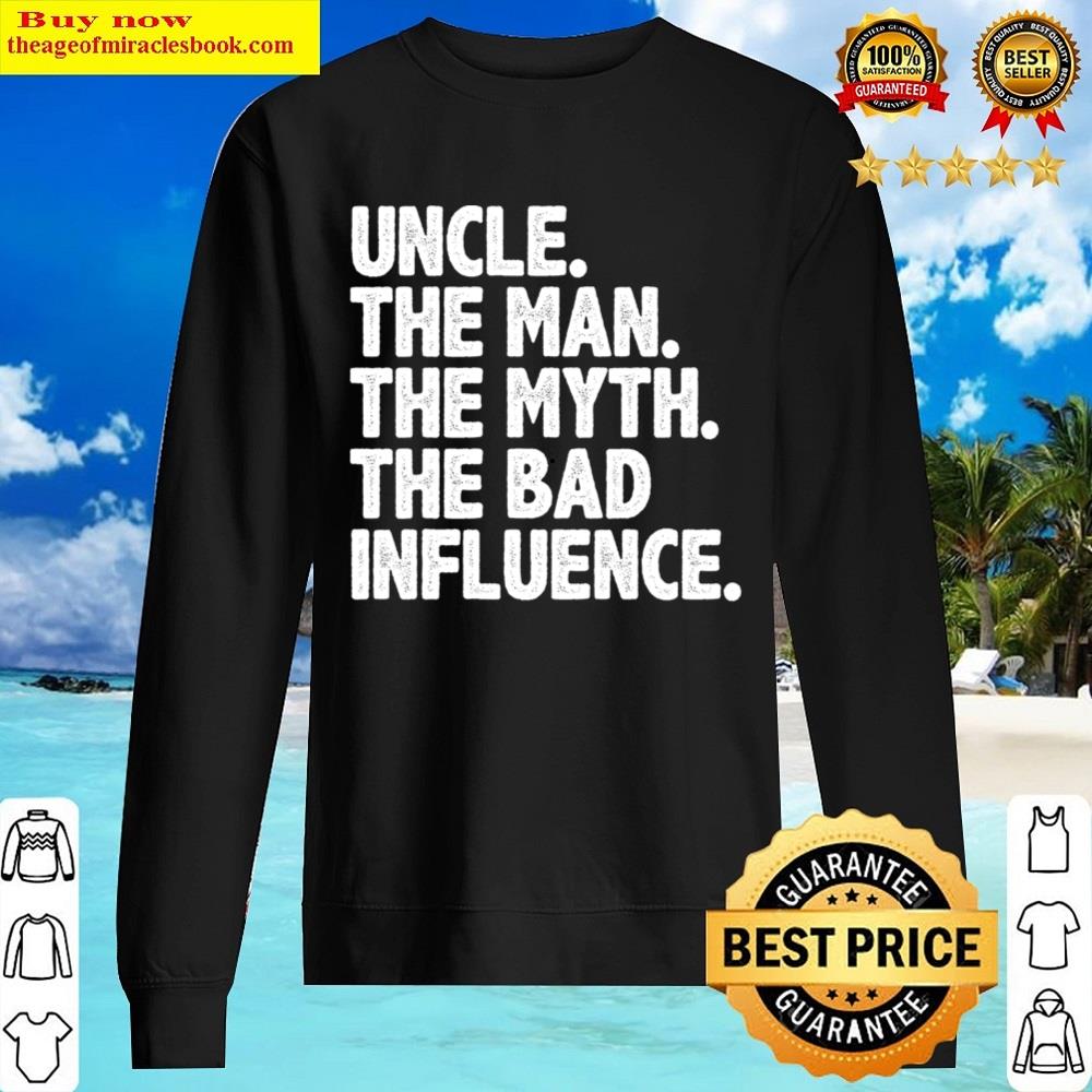 Funny Uncle Design For Uncle Men The Bad Influence Uncle Shirt