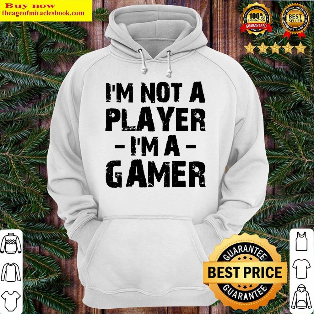 I\'m Not A Player I\'m A Gamer Essential Shirt, Hoodie, Tank Top ...
