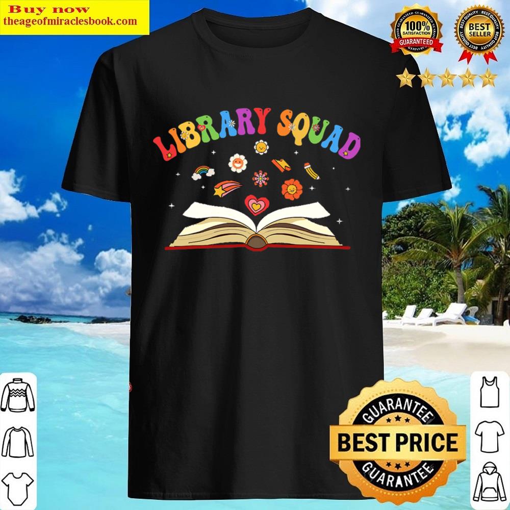 Library Squad Librarian Bookworm Book Lover Groovy Shirt