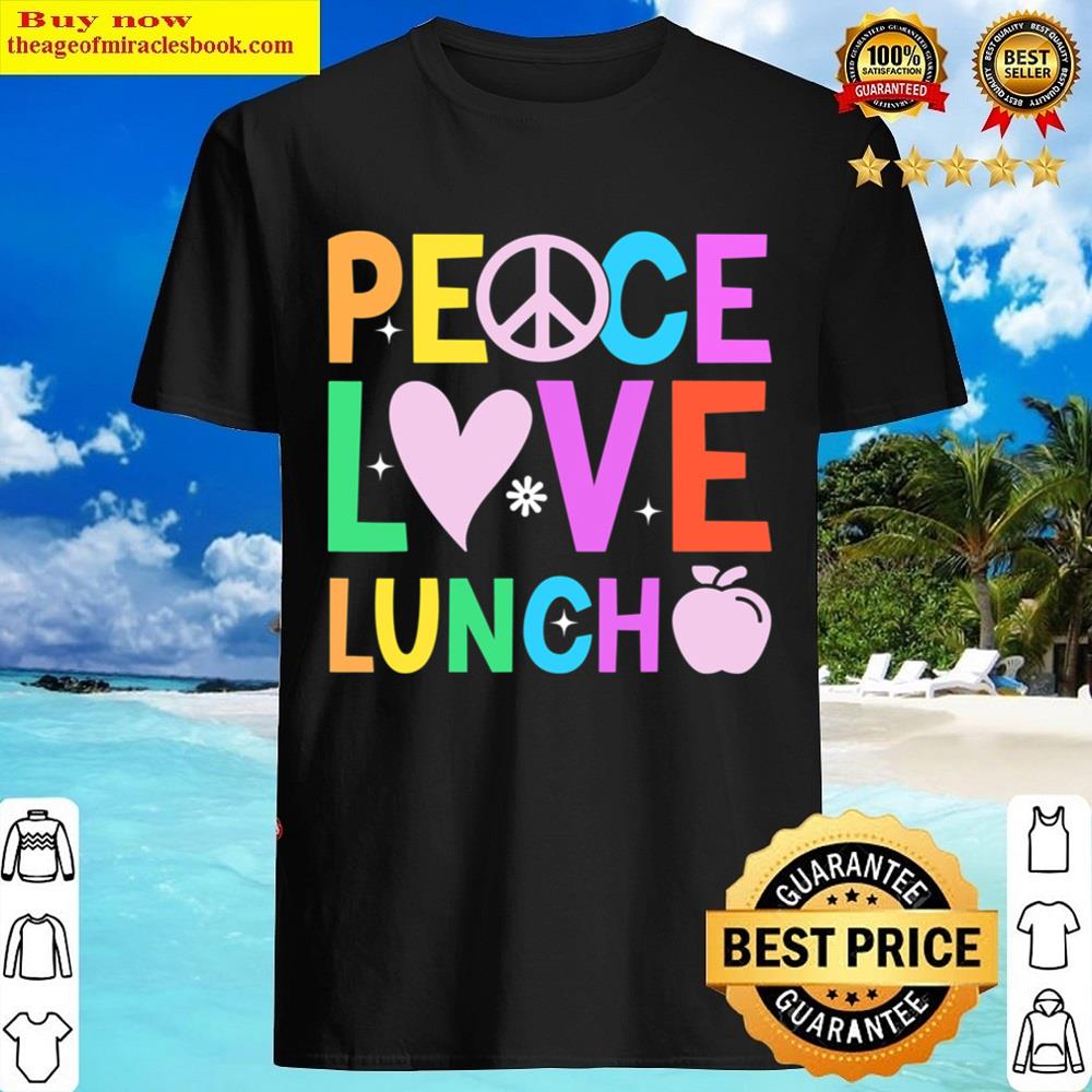 Peace Love Lunch Lady Retro Groovy Lunch Lady Back To School Shirt