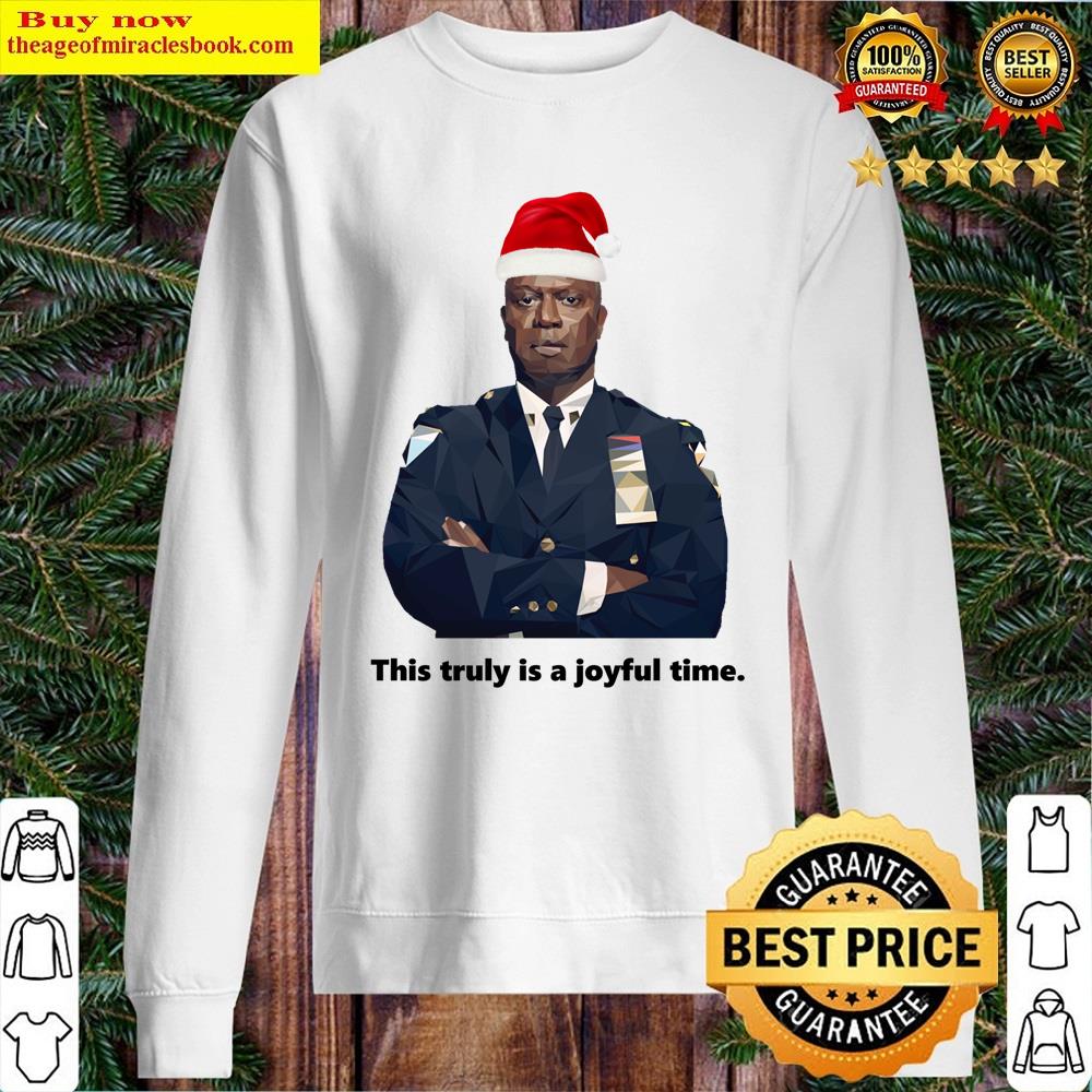 Capt Holt Is Having A Joyful Holiday Season Shirt, Hoodie, Tank Top ...