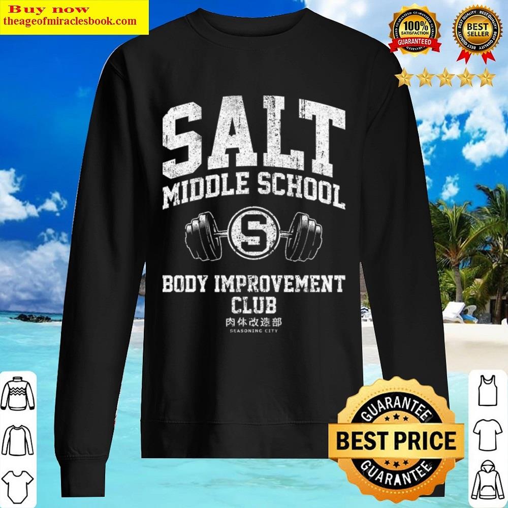 Salt Middle School Body Improvement Club Shirt, Hoodie, Tank Top ...