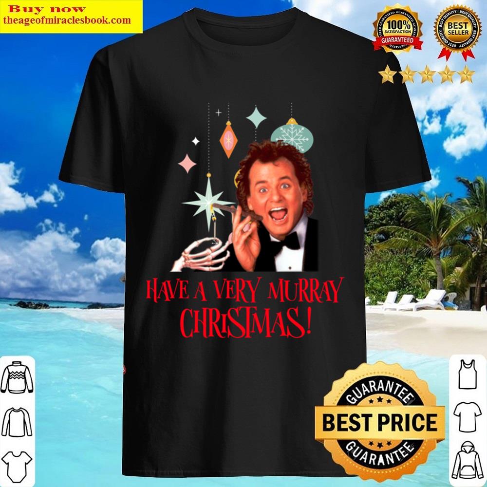 Have A Very Murray Christmas! Shirt, Hoodie, Tank Top, Unisex Sweater