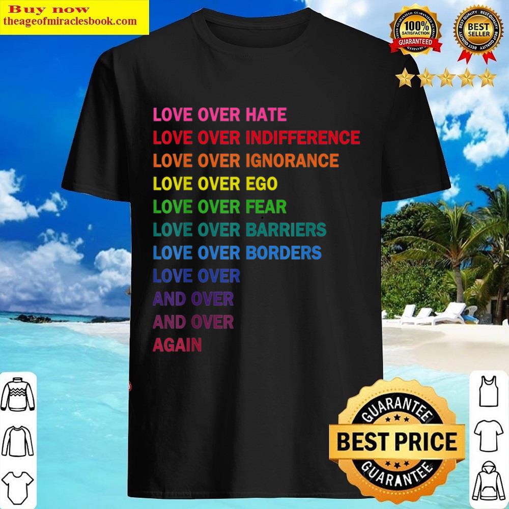 Love Over Hate Love Over Indifference Lgb Shirt, Hoodie, Tank Top ...