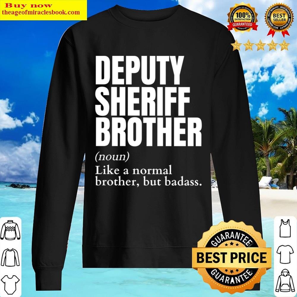 Funny Badass Deputy Sheriff Brother Definition Shirt