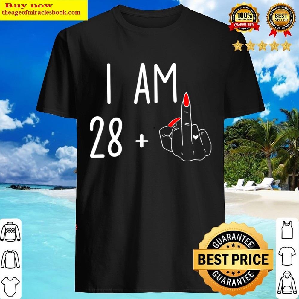 Women I Am 28 Plus 1 Middle Finger For A 29 Th Birthday Shirt