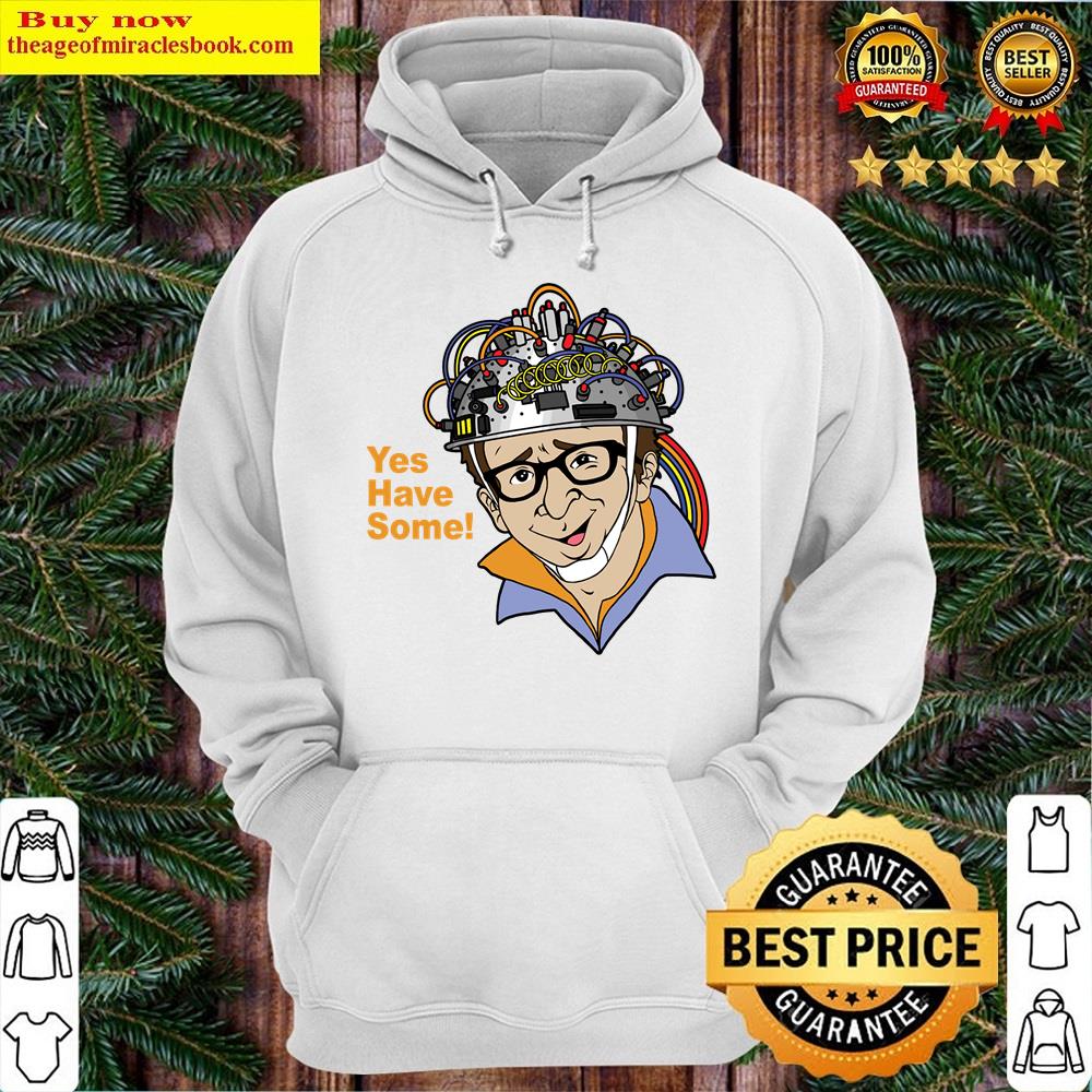 Yes Have Some! Shirt, Hoodie, Tank Top, Unisex Sweater