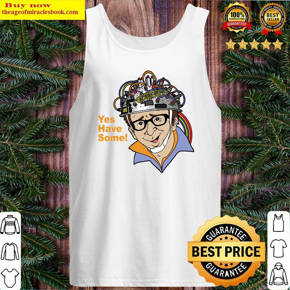 Yes Have Some! Shirt, Hoodie, Tank Top, Unisex Sweater