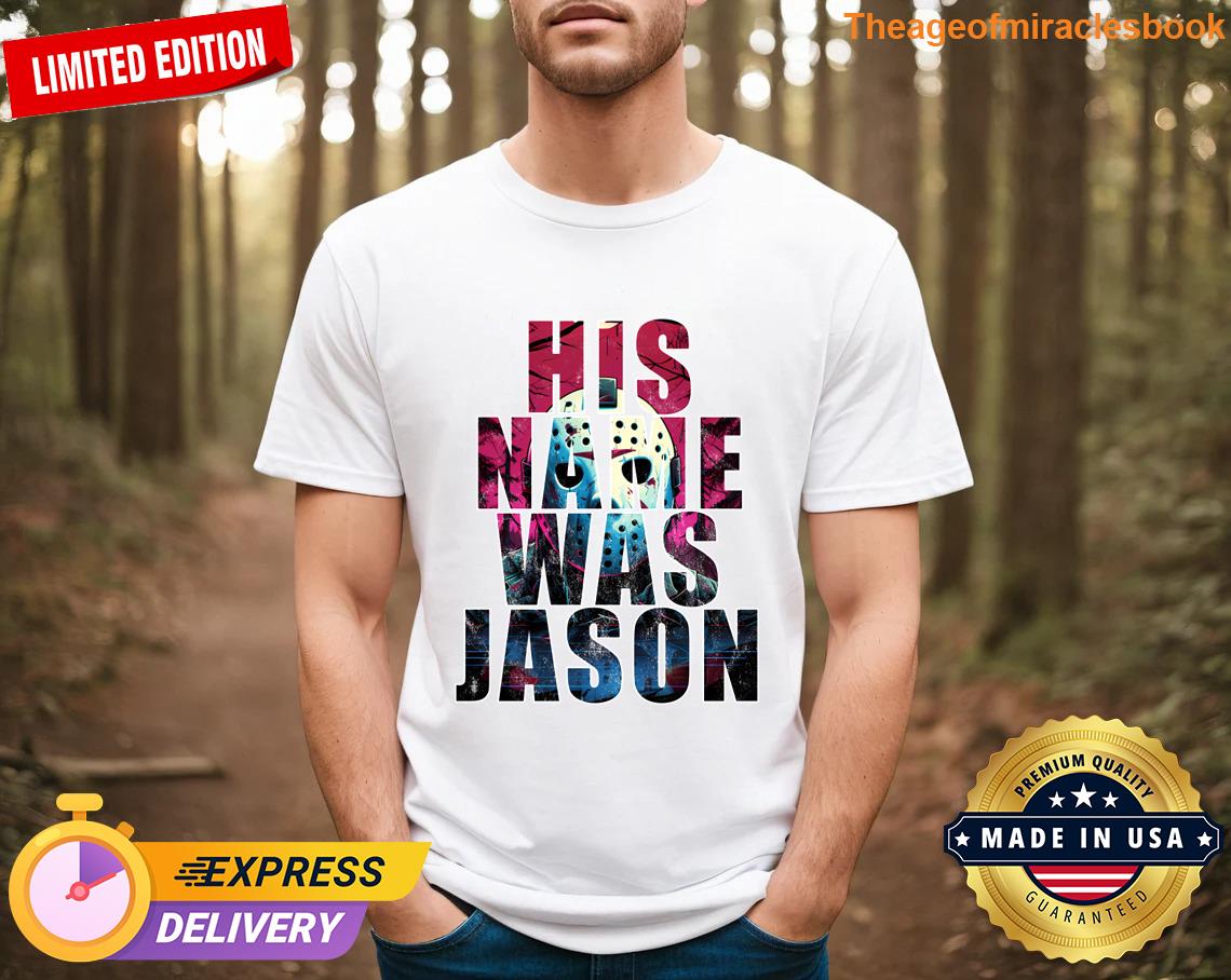 His Name Was Jason T-shirt