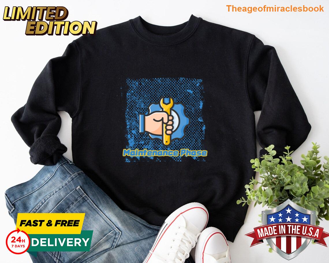 Maintenance Phase Funny Cartoon T-shirt