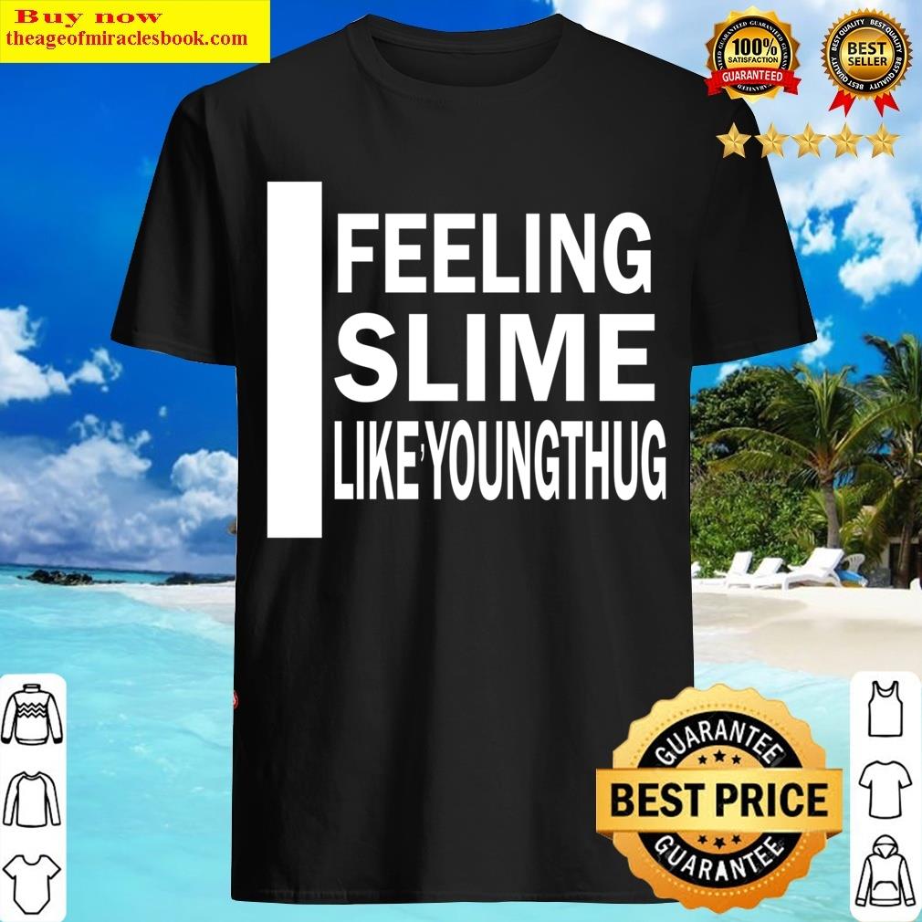 I Feeling Slime Product Vo4 T-shirt