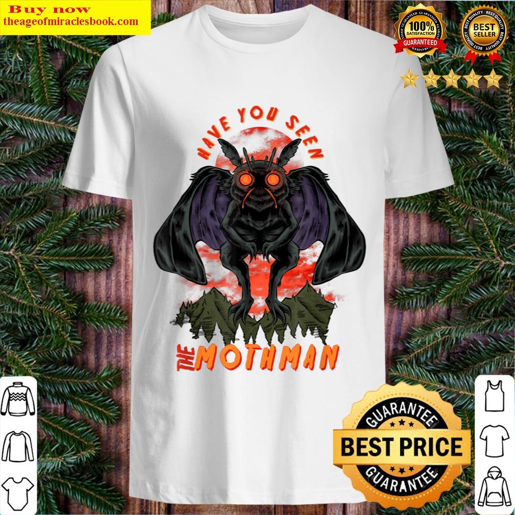 Mothman Cryptid Cryptozoology Have You Seen Mothman T-shirt