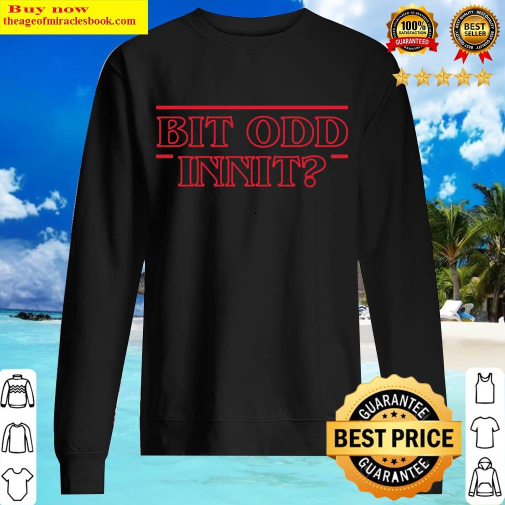 Bit Odd Innit Funny Parody Design T-shirt