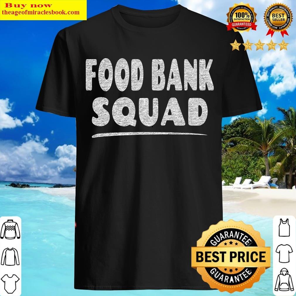 Food Bank Squad Volunteer T-shirt