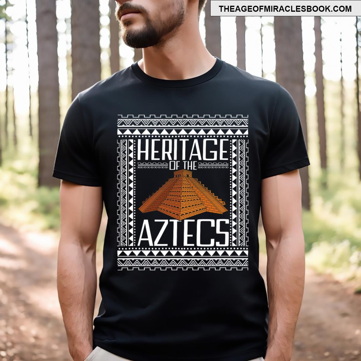 The Legacy Of The Aztecs T-shirt