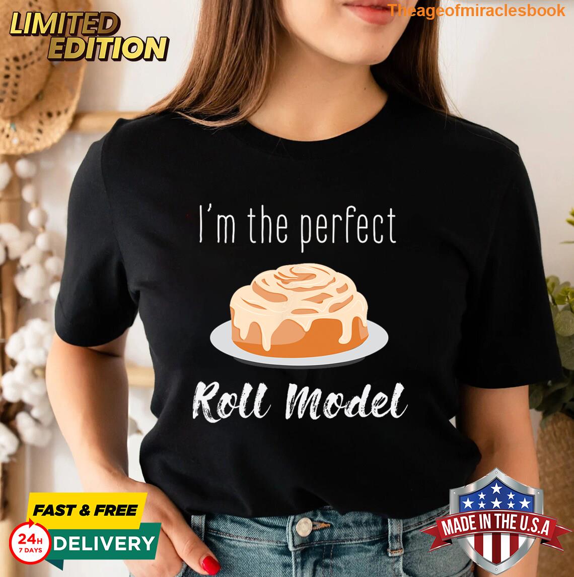 Perfect Roll Model Cinnamon Roll Mom Dad Role Model Gift T-shirt