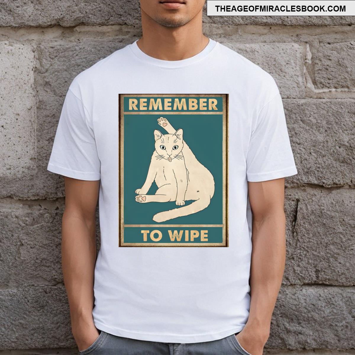 Remember To Wipe T-shirt