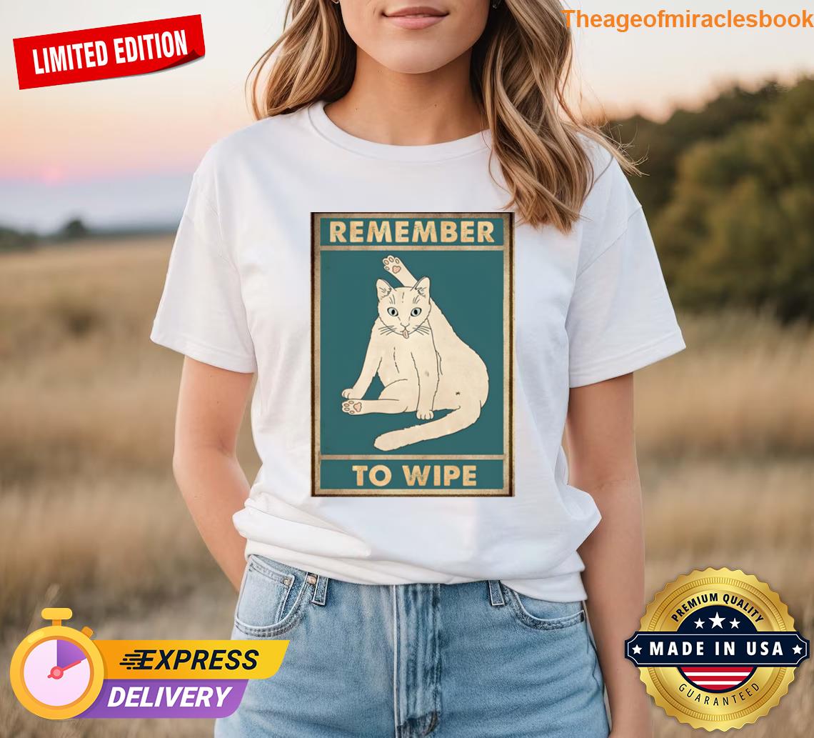 Remember To Wipe T-shirt
