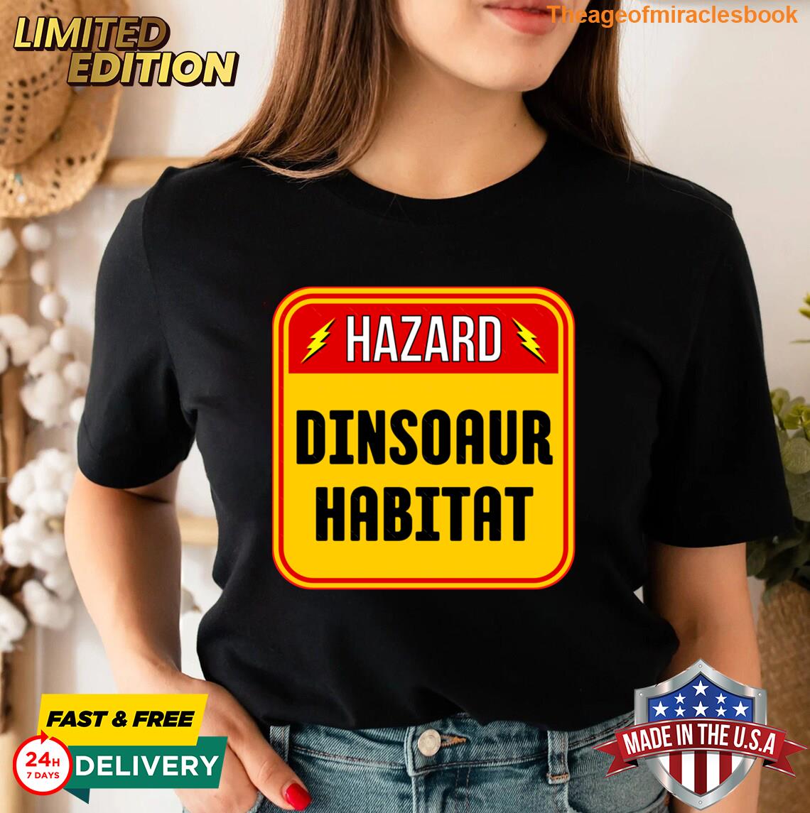 Hazard Dinosaur Habitat Funny Warning Signs T-shirt