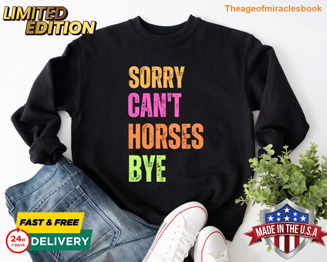 Sorry Can\'t Horses Bye Funny Horse Essential T-shirt