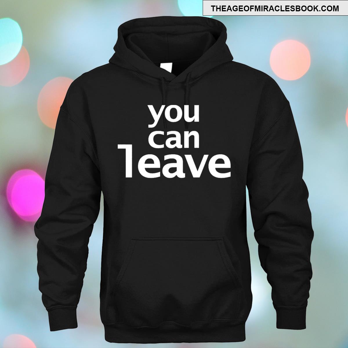 You Can Leave T-shirt