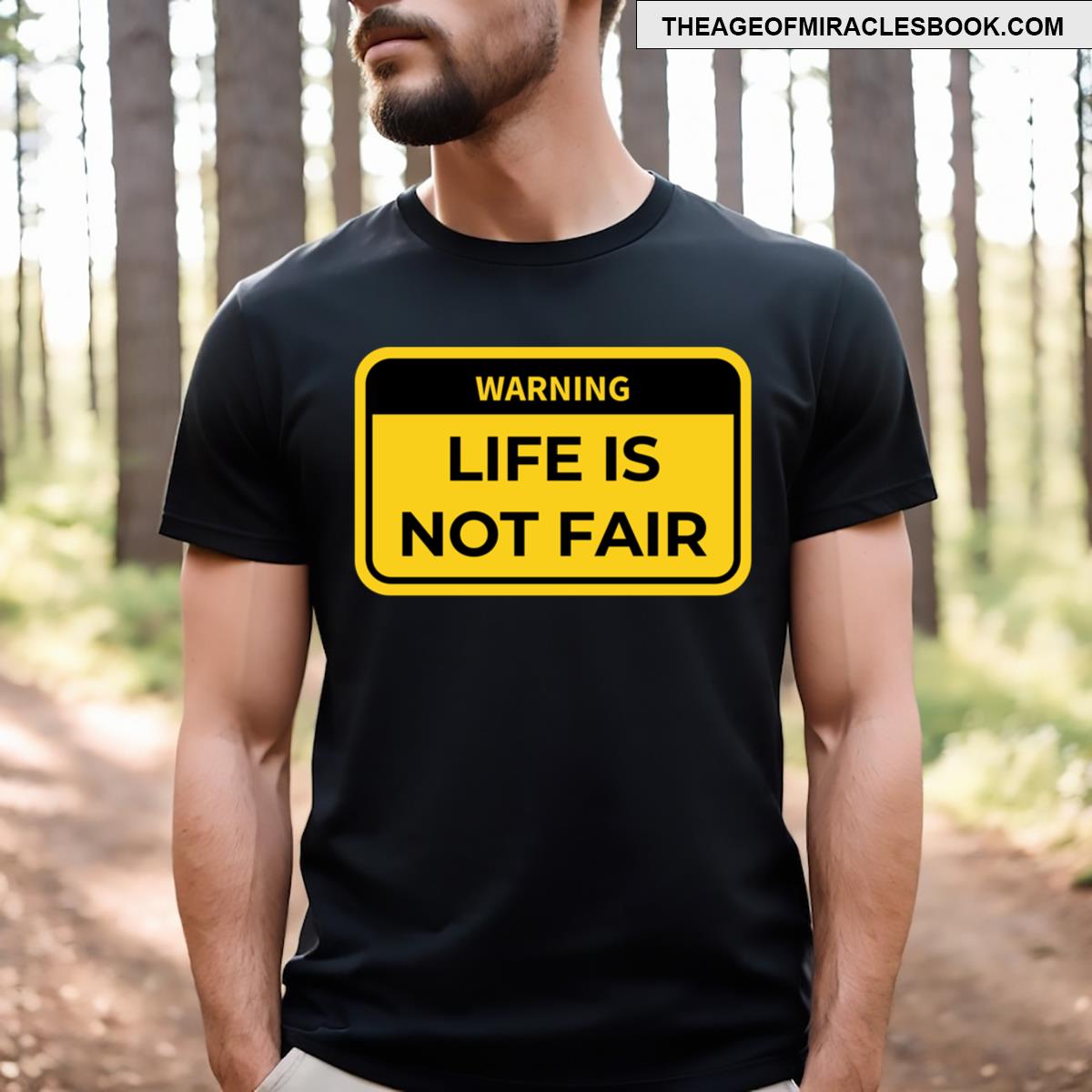 Warning Life Is Not Fair T-shirt