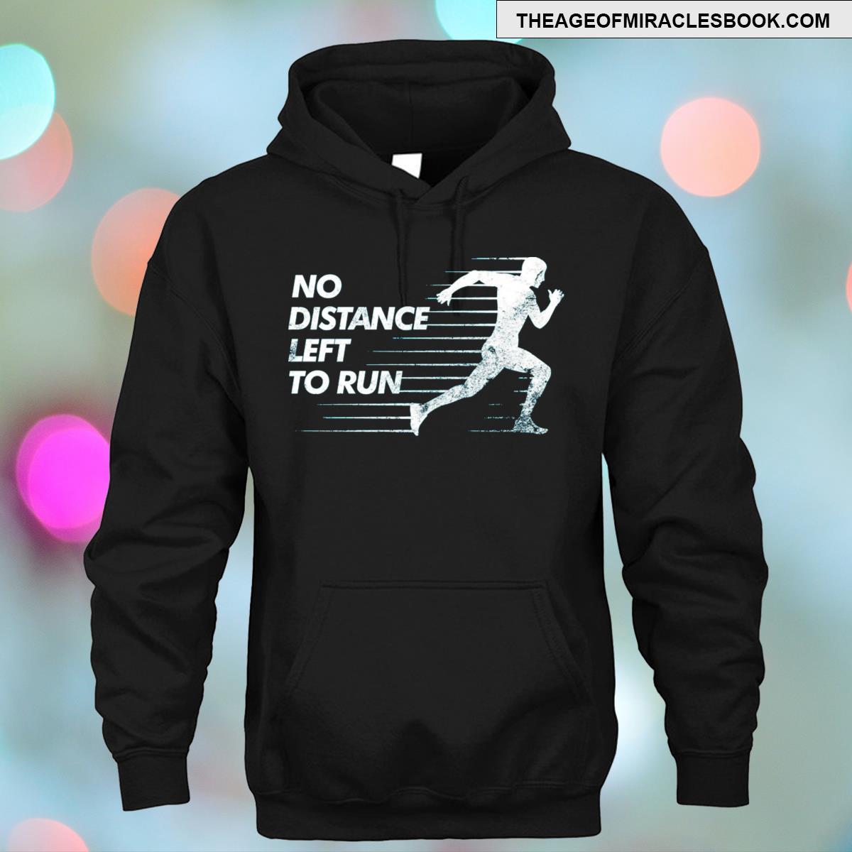 No Distance Left To Run T-shirt