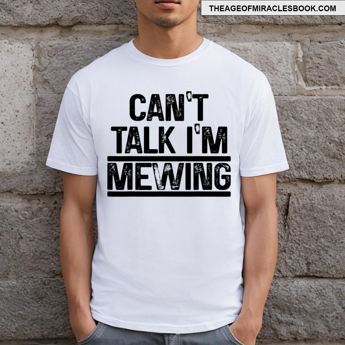 Fuuny Can\'t Talk I\'m Mewing Design Mewing Men And T-shirt