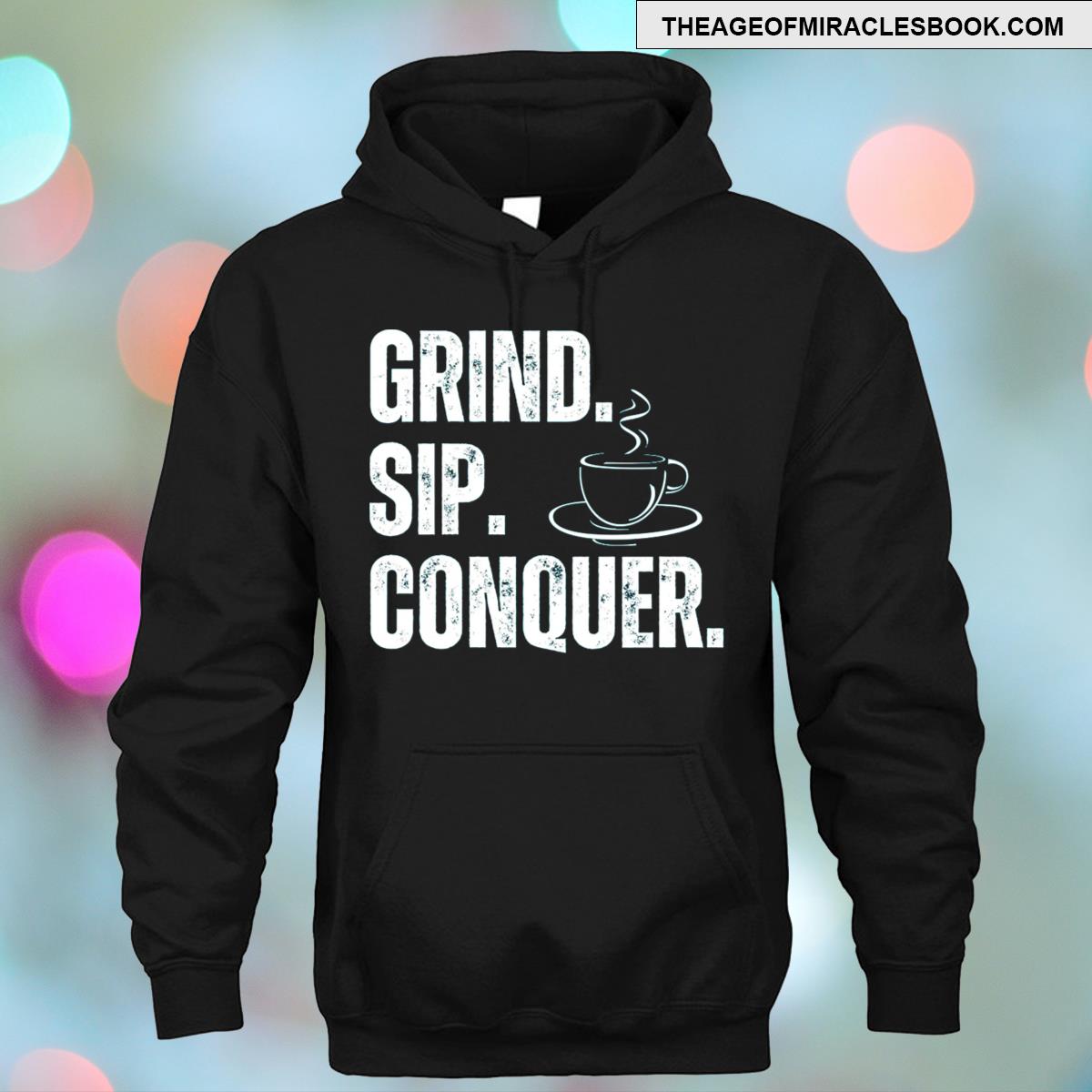 Grind Sip Conquer T-shirt