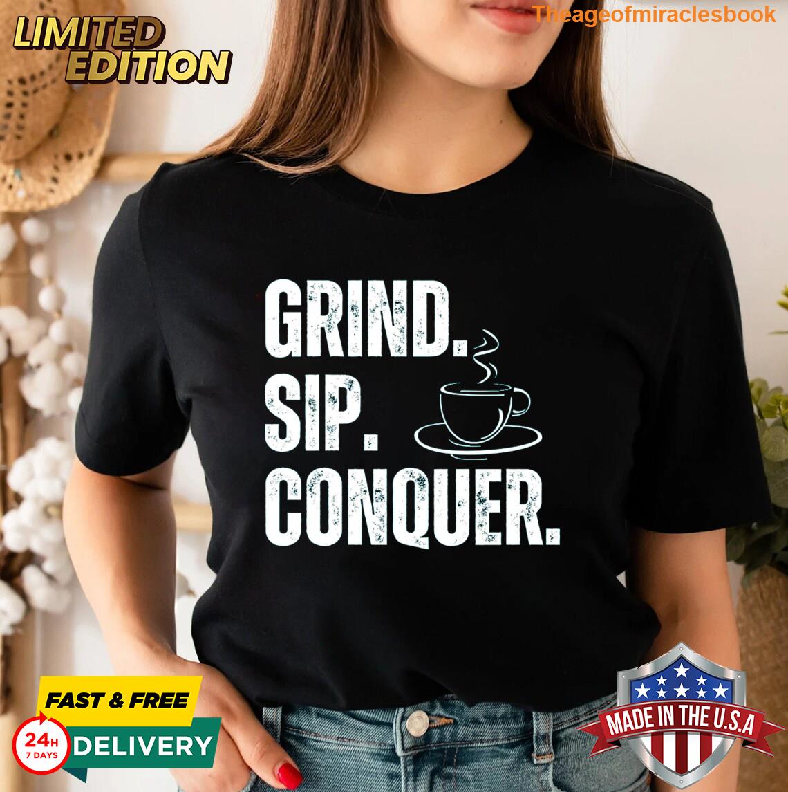 Grind Sip Conquer T-shirt