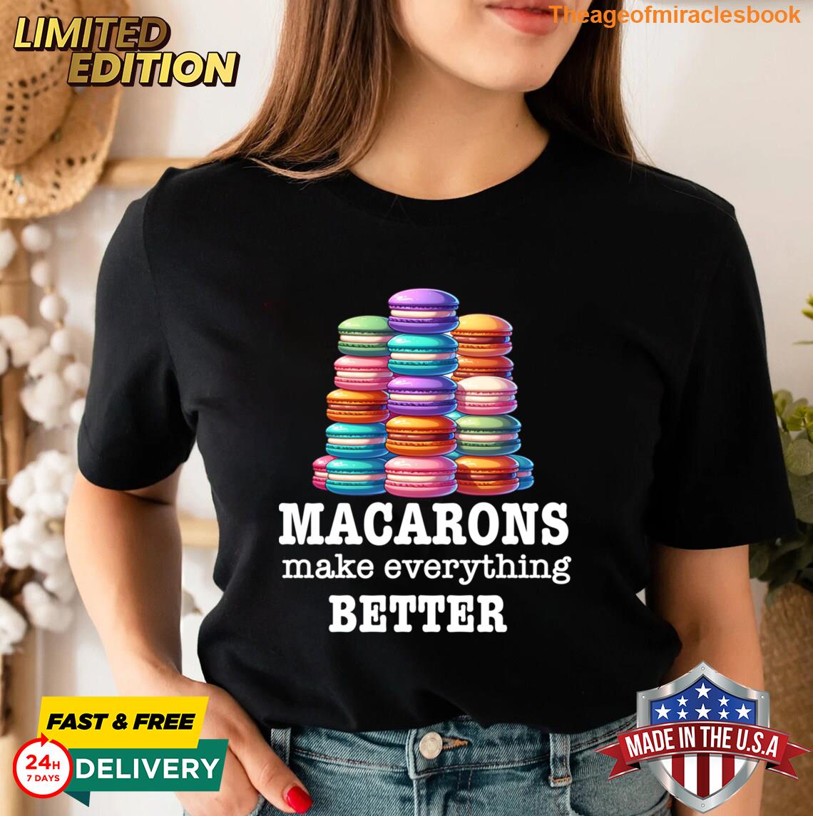 Macarons Cookies Baker French Dessert Funny Macaron Lover T-shirt