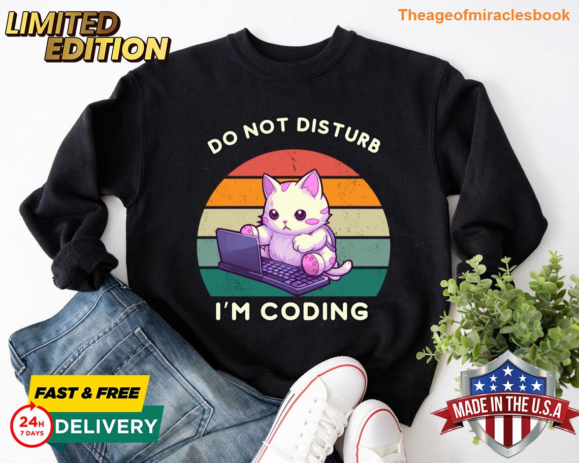 Do Not Disturb I\'m Coding Funny And Cute Cat T-shirt