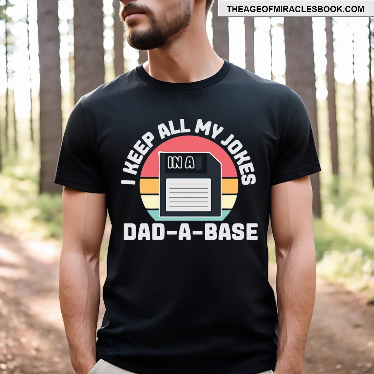 I Keep All My Dad Jokes In A Dadabase Vintage Fathers Day Shirt