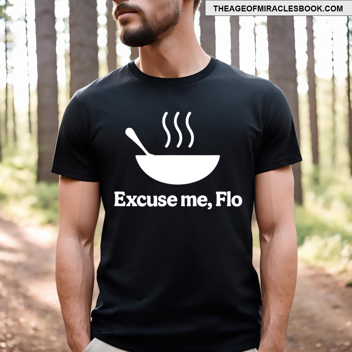 Excuse Me Flo T-shirt