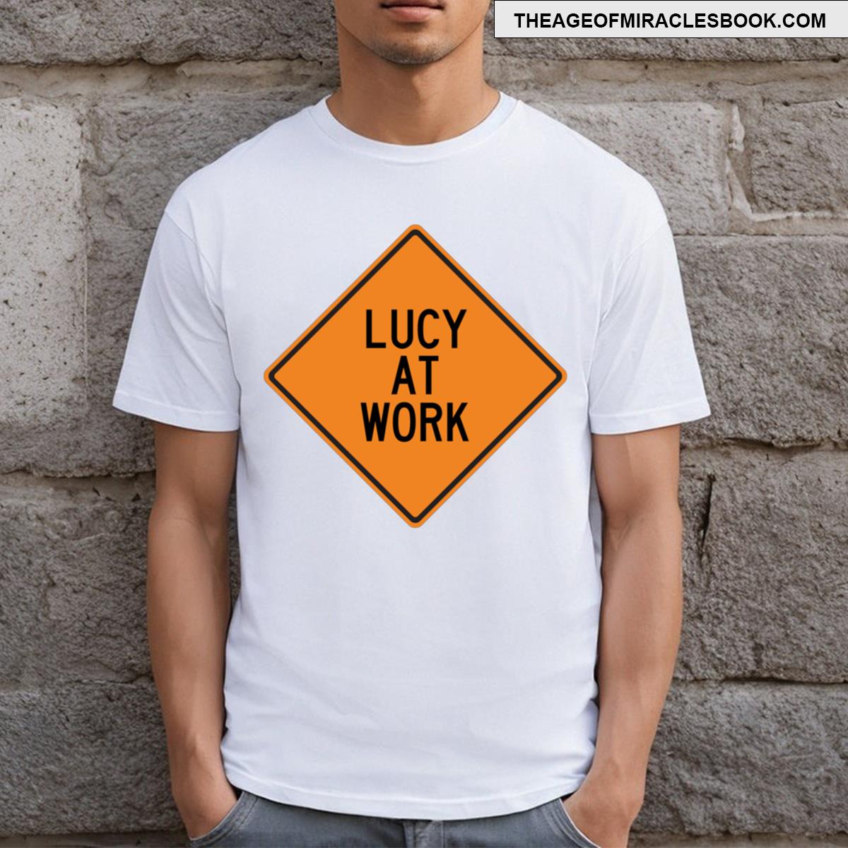 Lucy At Work Funny Personalized Warning Sign T-shirt