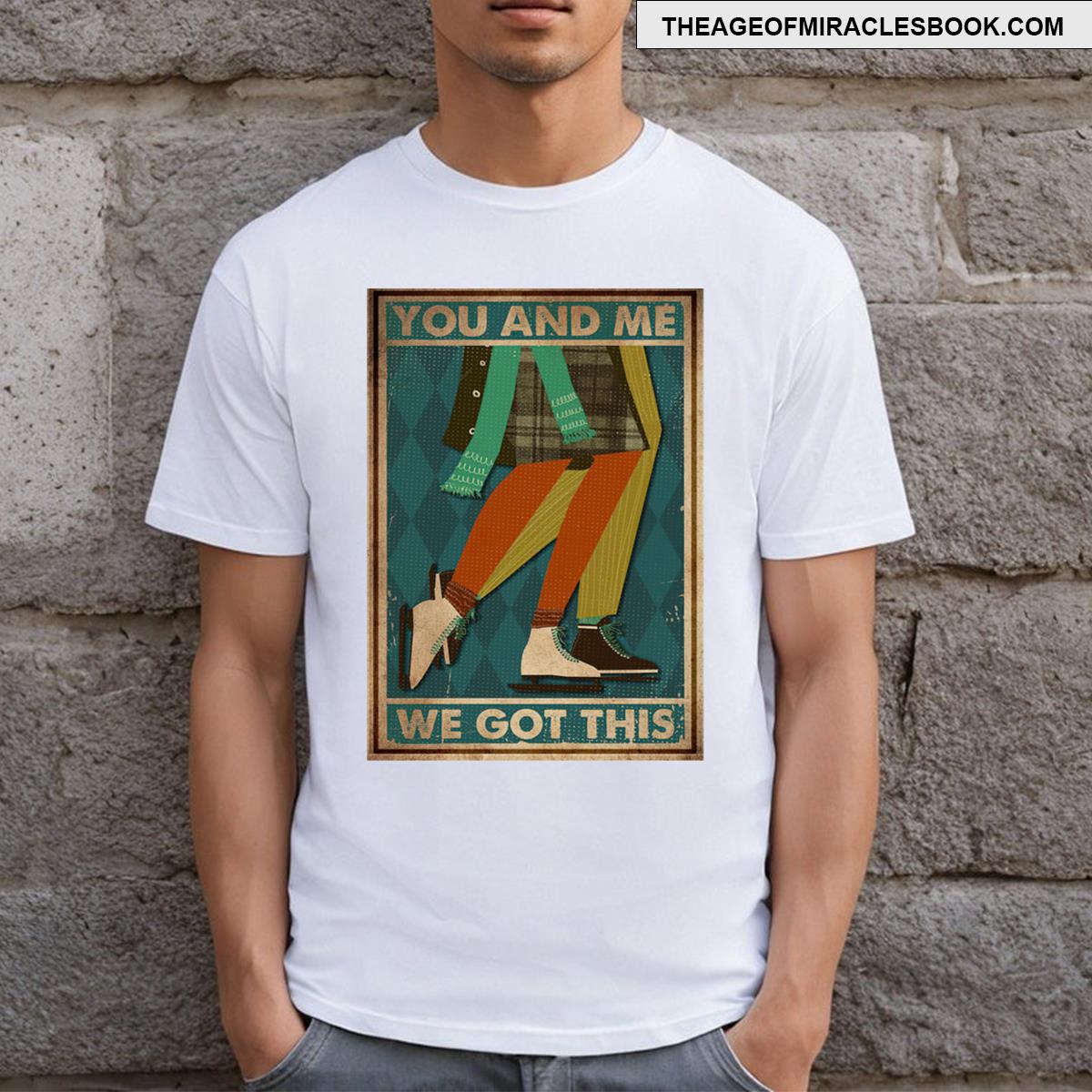 Skating Couple You And Me We Got This Poster T-shirt