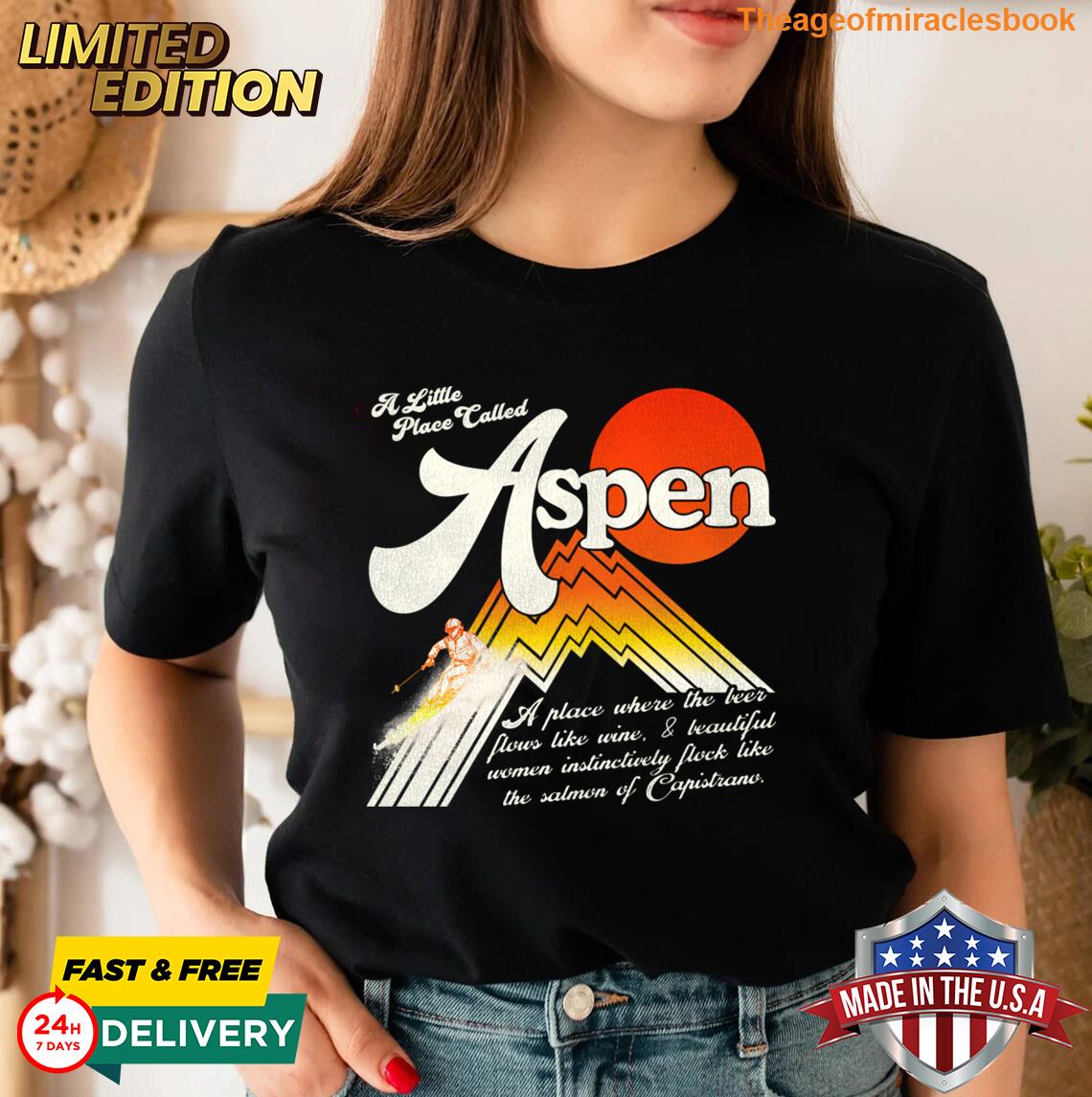 A Little Place Called Aspen Dumb Dumber T-shirt