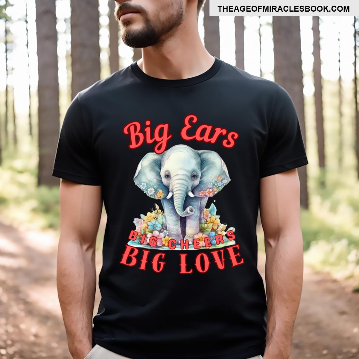 Big Ears Big Cheers Big Love Happy Elephant T-shirt
