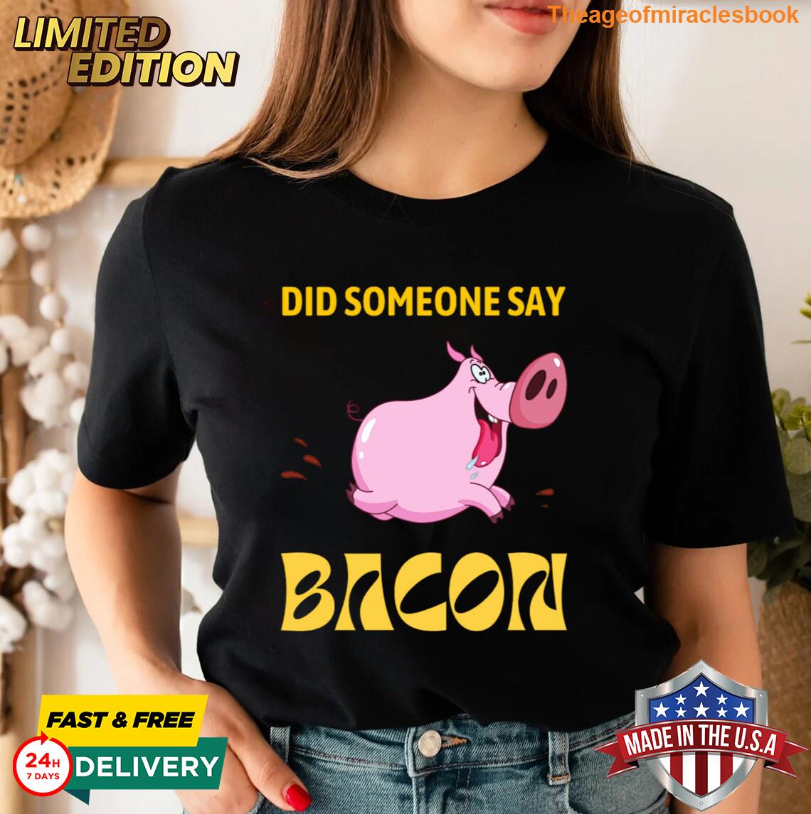 Did Someone Say Bacon Running Pig T-shirt