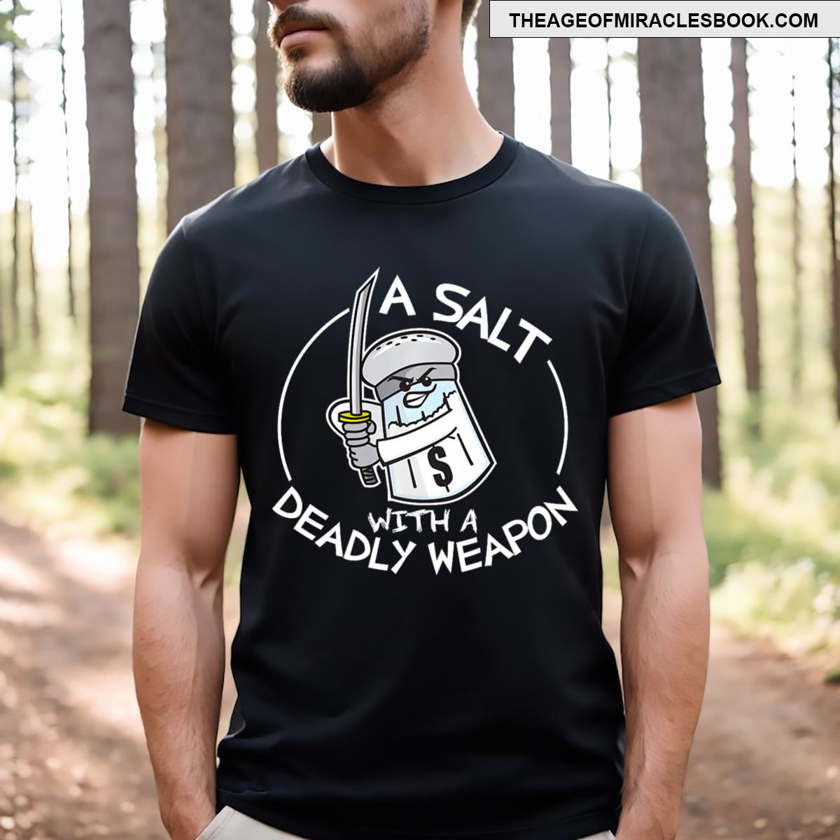 Pun Humor A Salt With A Deadly Weapon Cartoon Assault T-shirt