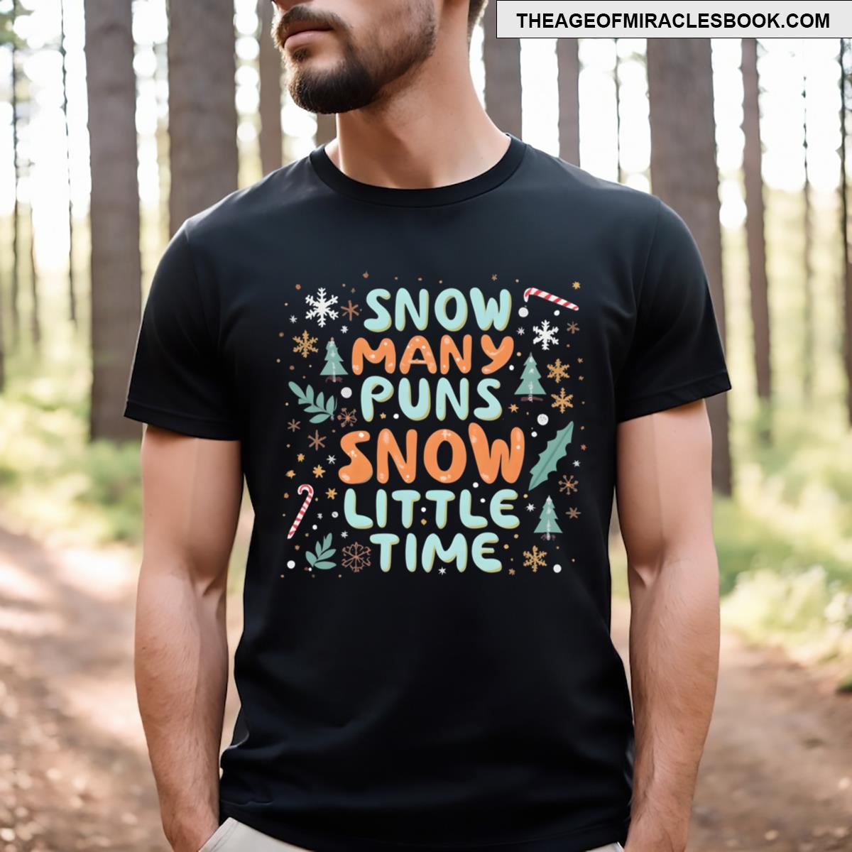 Snow Many Puns Snow Little Time Christmas Puns T-shirt