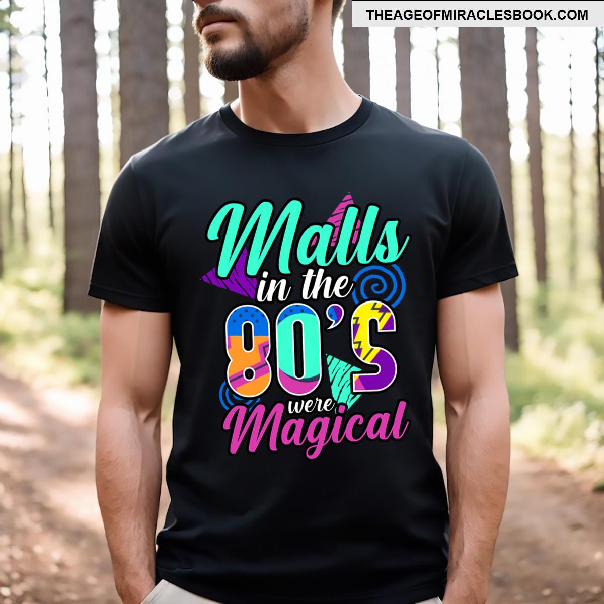 Funny 80s Quote Malls In The 80s Were Magical T-shirt