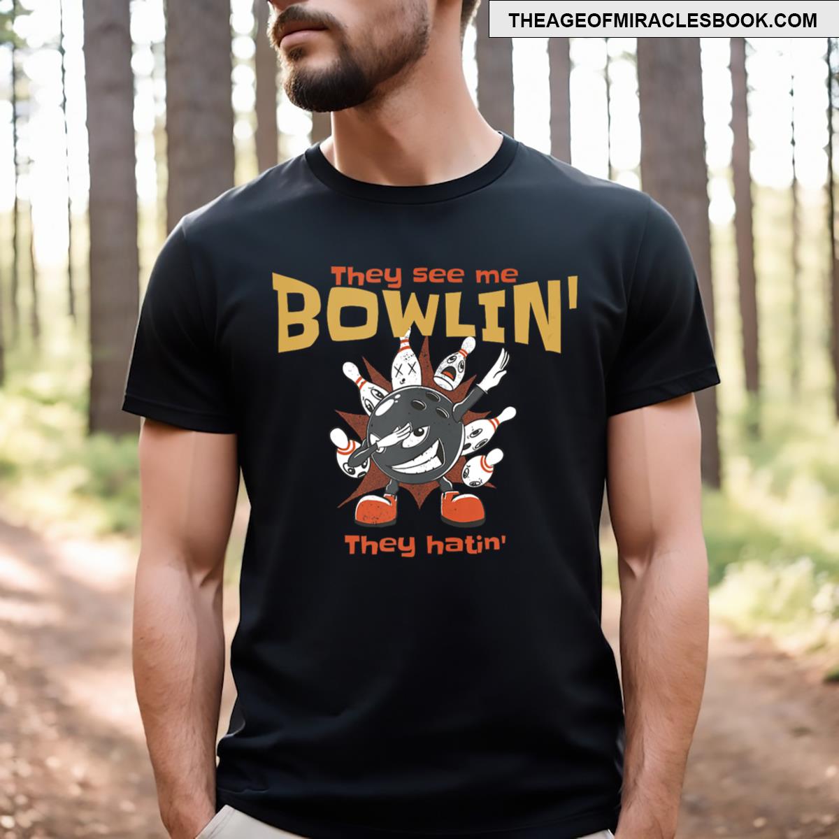 They See Me Bowlin\' They Hatin\' Clothes T-shirt