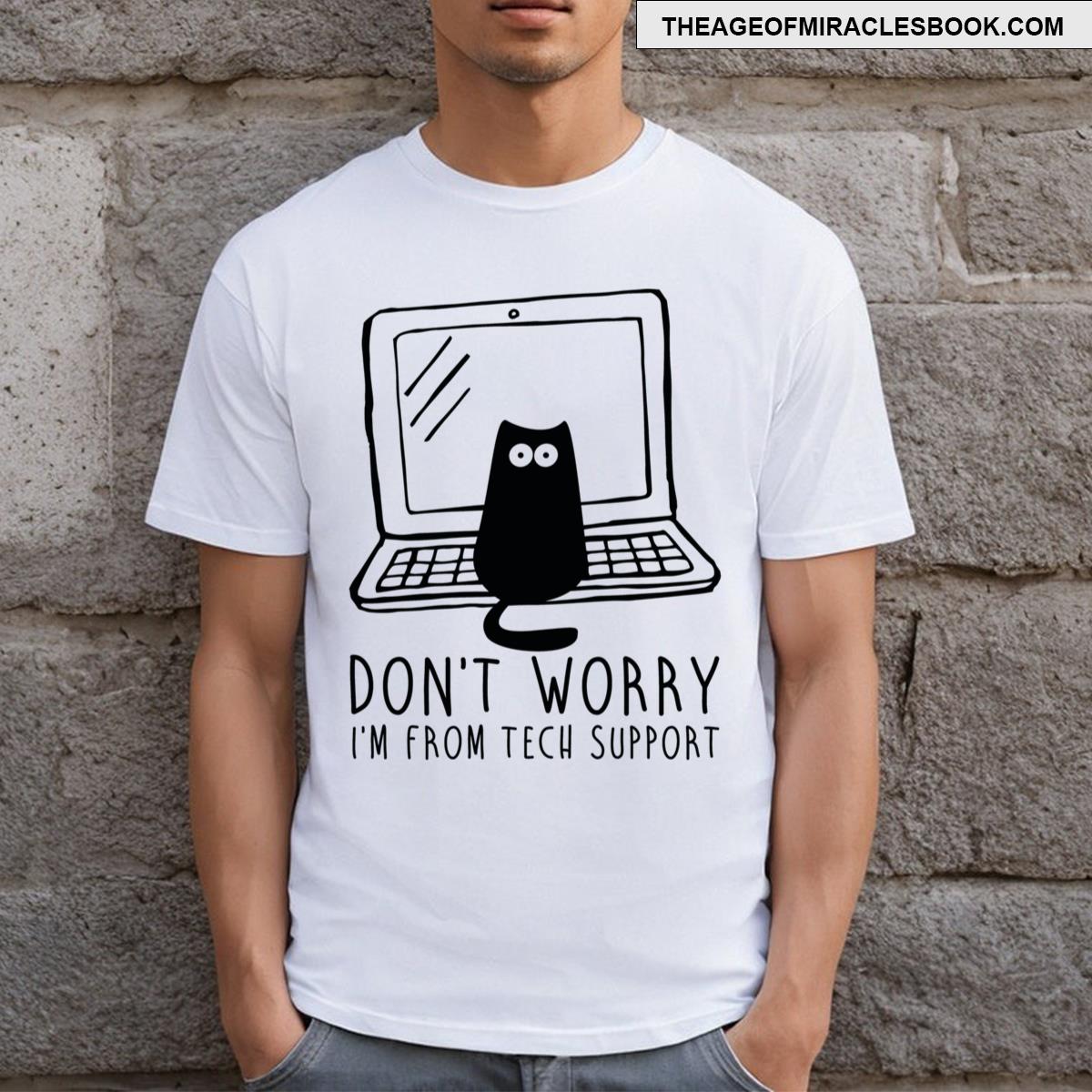 I\'m From Tech Support T-shirt