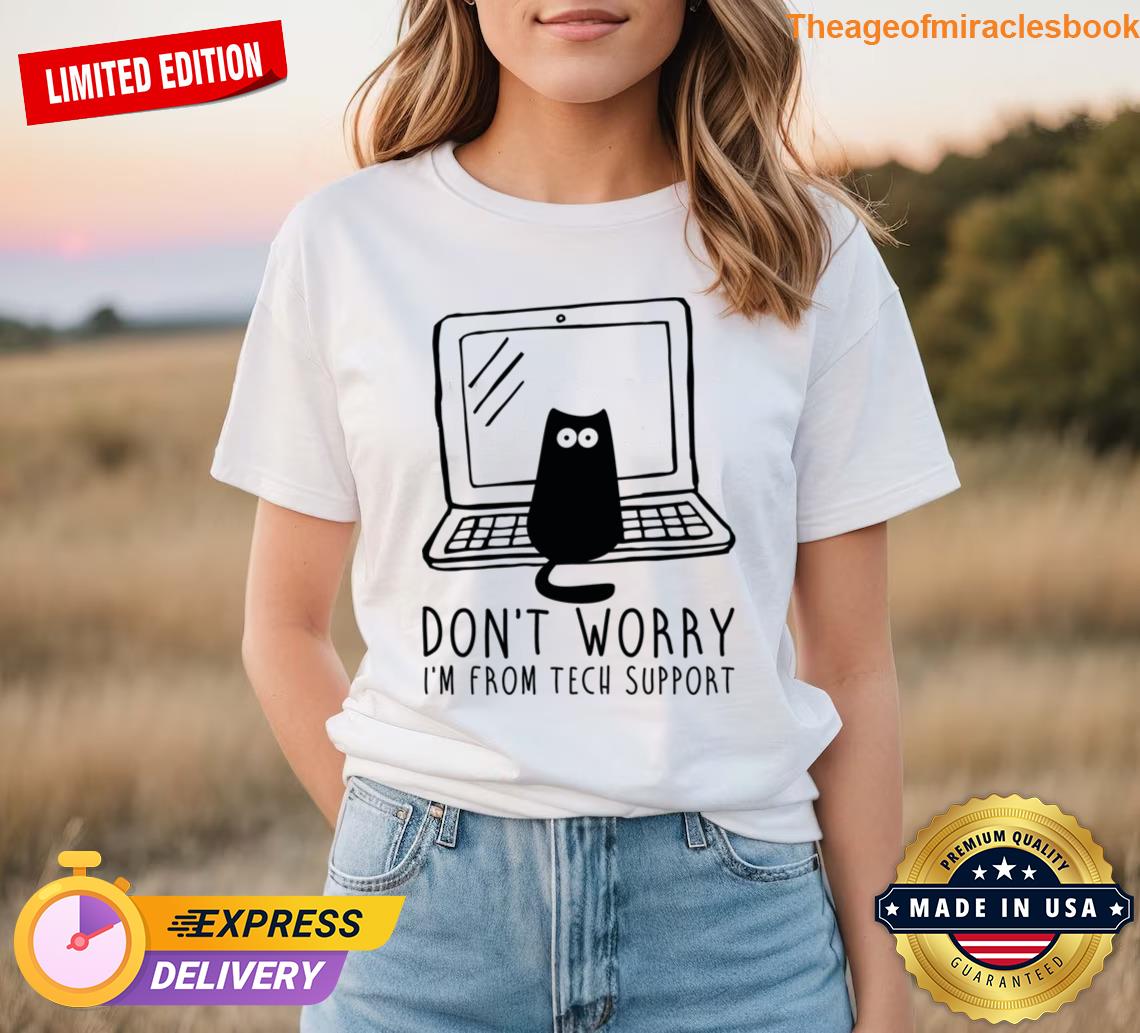 I\'m From Tech Support T-shirt