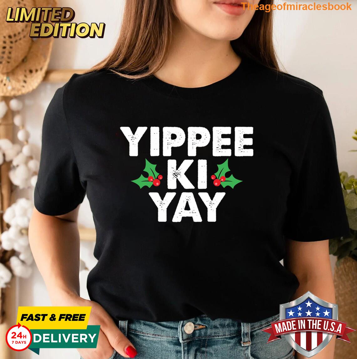 Yippee Ki Yay T-shirt