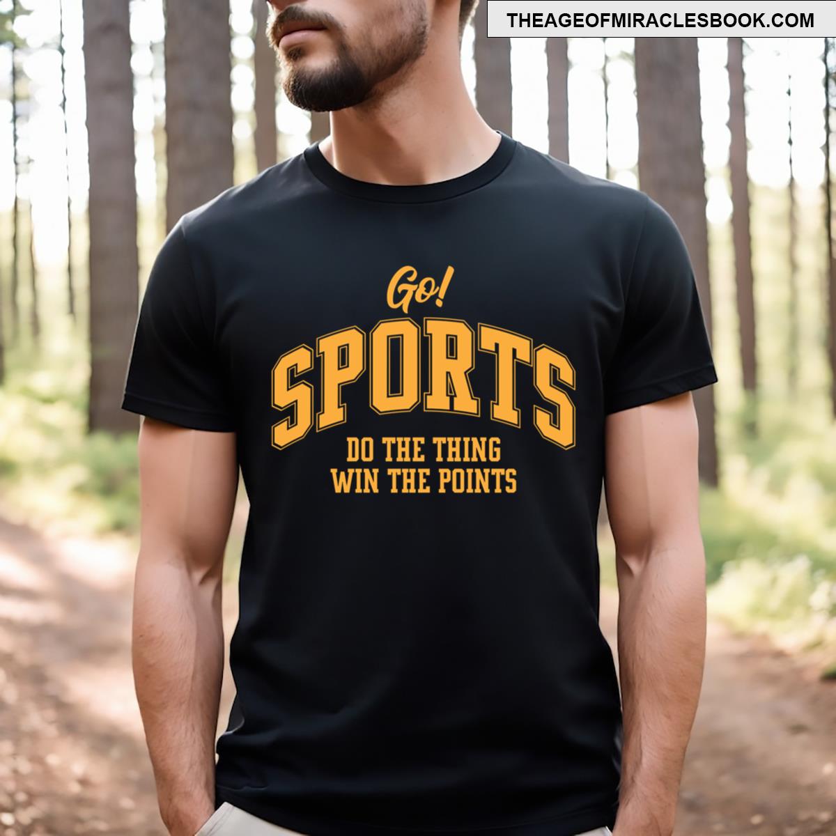 Go Sports Do The Thing Win The Points Funny Anti Sports T-shirt