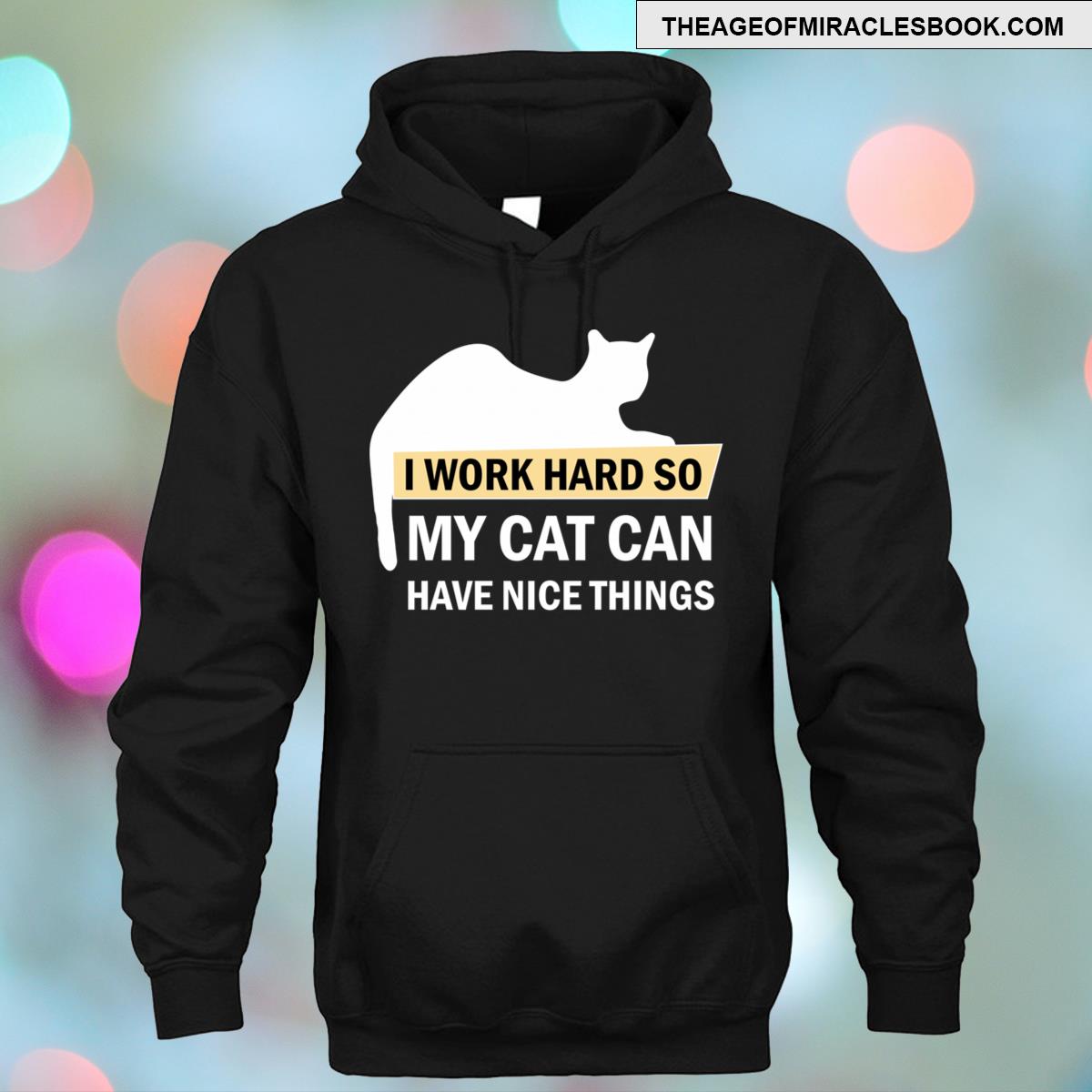I Work Hard So My Cat Can Have Nice Things Funny Cat Meme T-shirt