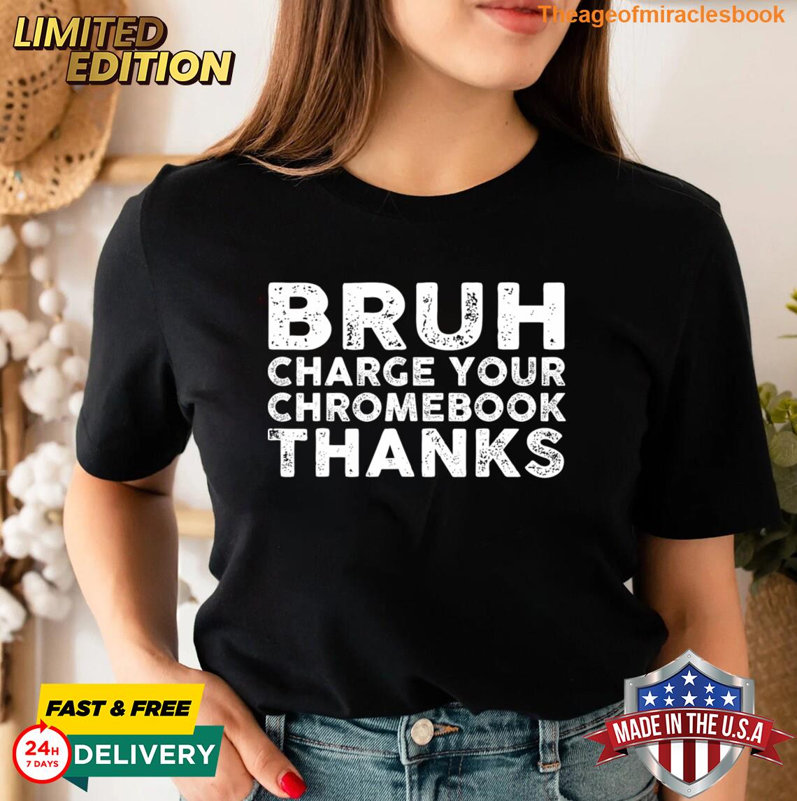 Funny Teacher Sayings Bruh Charge Your Chromebook Thanks T-shirt